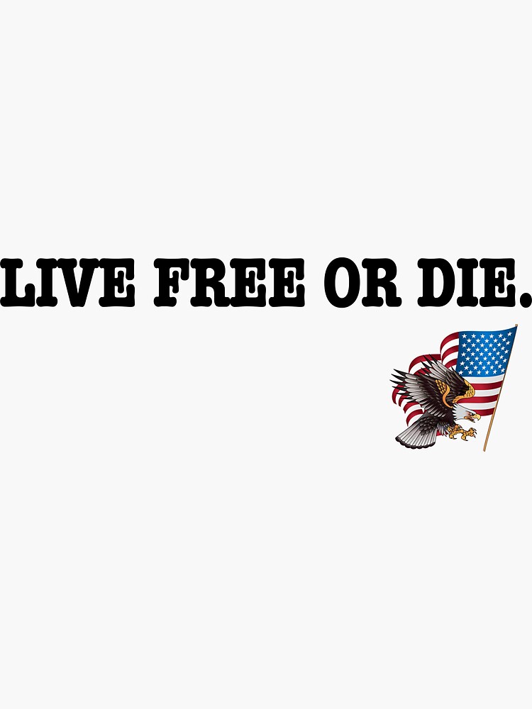 "live free or die USA patriotic phrase - New Hampshire motto USA ...