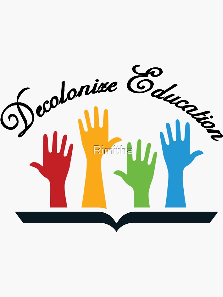 " Decolonize Education" Sticker by Rimitha | Redbubble