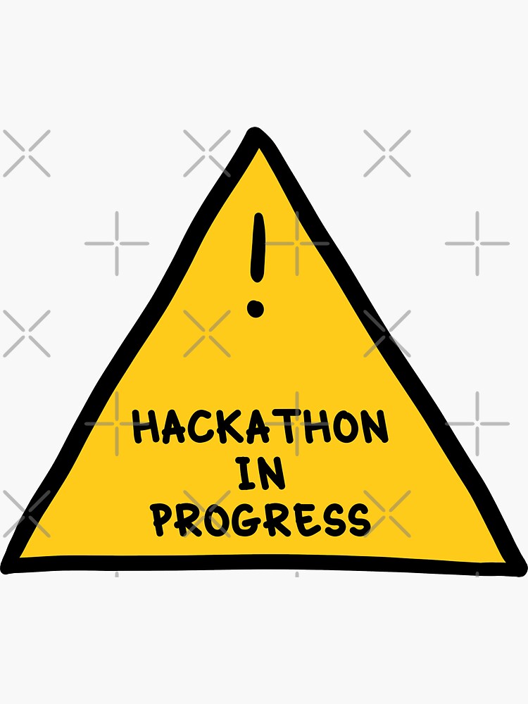 "⚠ Hackathon In Progress ⚠" Sticker for Sale by orlumbuspirate | Redbubble