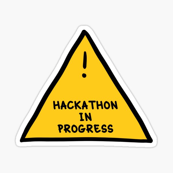 "⚠ Hackathon In Progress ⚠" Sticker for Sale by orlumbuspirate | Redbubble