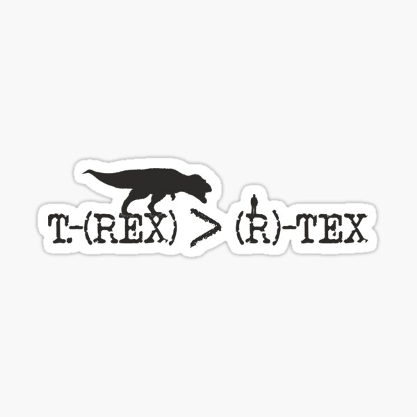"T.-(REX) > (R)-TEX" Sticker by CreatureCorp | Redbubble