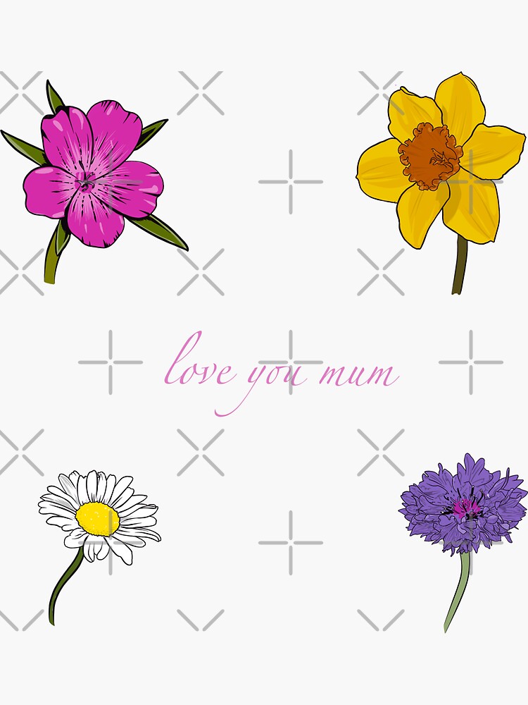 "Love you mum flowers" Sticker by WoodsmanBen | Redbubble