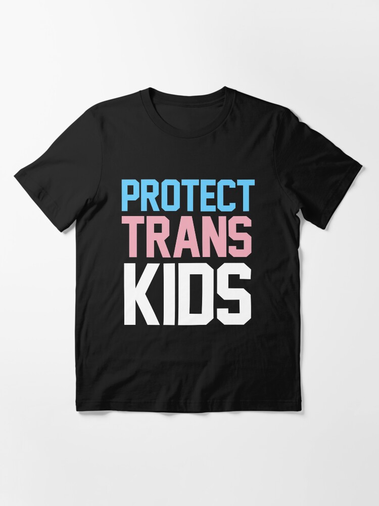 "protect trans kids" T-shirt for Sale by Jess-Micaela | Redbubble ...