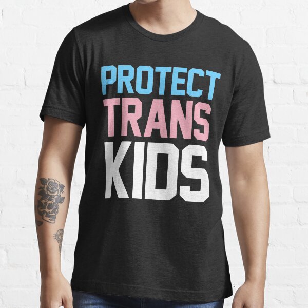 "protect trans kids" T-shirt for Sale by Jess-Micaela | Redbubble ...