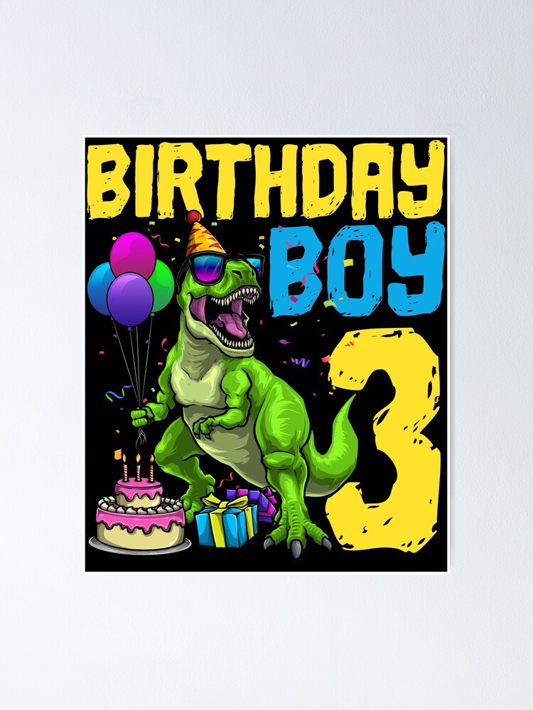 "3rd Birthday Dinosaur T-Rex Birthday Boy" Poster for Sale by Mealla ...