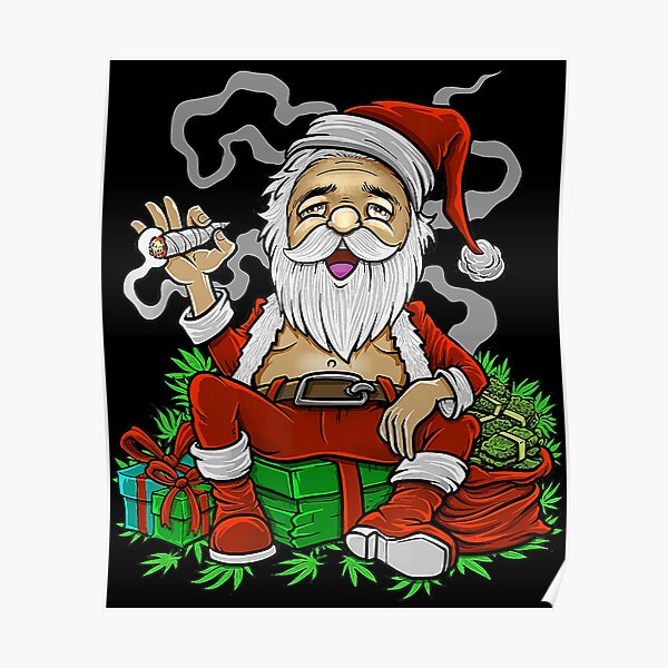 "Santa Claus Smoking Weed Joint Cannabis Stoner Christmas" Poster for ...
