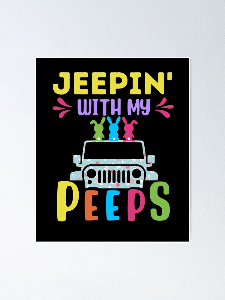 "jeepin with my peep" Poster for Sale by Autoscoot | Redbubble