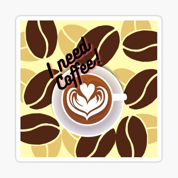 "I need Coffee!" Sticker for Sale by Viral-Me | Redbubble