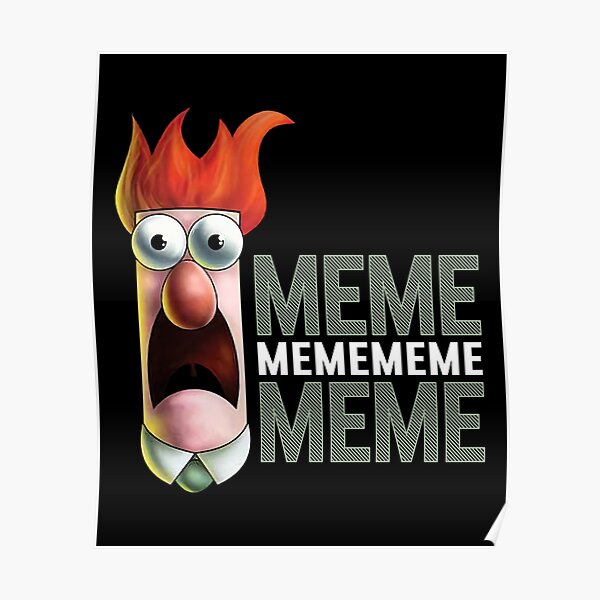 "Beaker Meme Meme Meme" Poster by MLQQVEMH | Redbubble