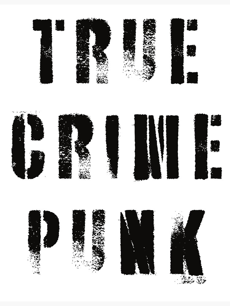 "True Crime Punk Black" Art Print by TrueCrimePunk | Redbubble