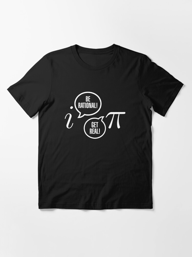 "Be Rational!" T-shirt for Sale by coffeeandspace | Redbubble | maths t ...