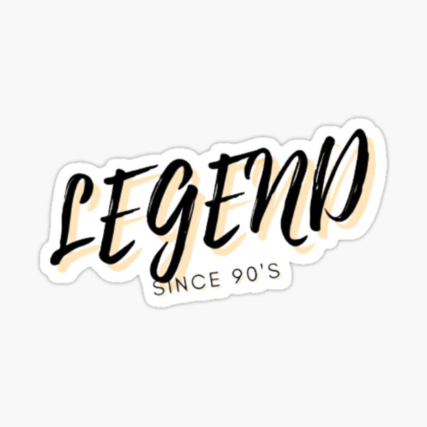 "legend since 90 's" Sticker by luaymarket | Redbubble