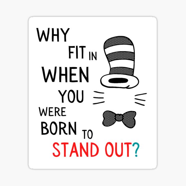"Why Fit In When You Were Born To Stand Out" Sticker by PepperminTTeal ...