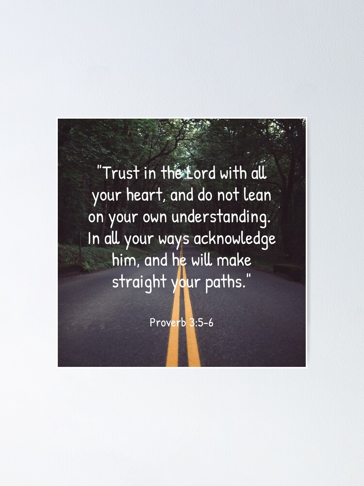 "Proverb 3:5-6 Trust the Lord Bible Verse" Poster for Sale by ...
