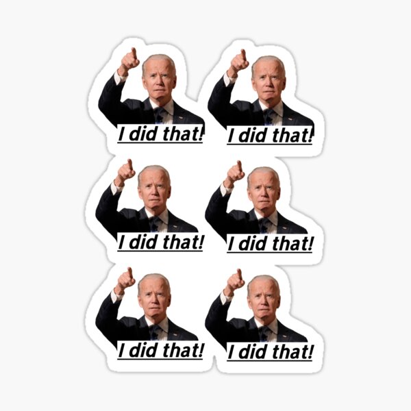 "Joe Biden I Did That, Joe Biden Set, Joe Biden Pack" Sticker by avit1 ...