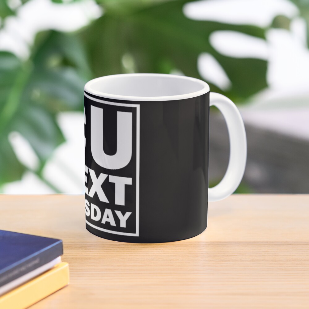 "C U Next Tuesday Coffee Mug" Coffee Mug for Sale by Sinjy | Redbubble