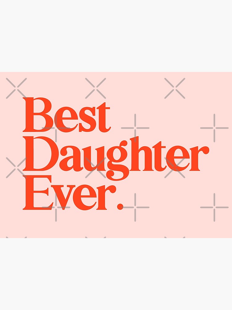 "Best Daughter Ever - Best Gift for Daughter - Red" Poster for Sale by ...