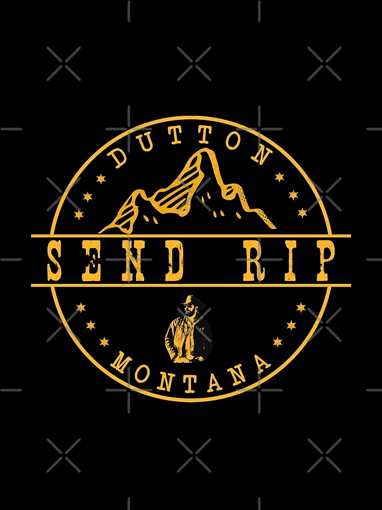 "Yellowstone Tv Show Send Rip" Poster by lokielli | Redbubble