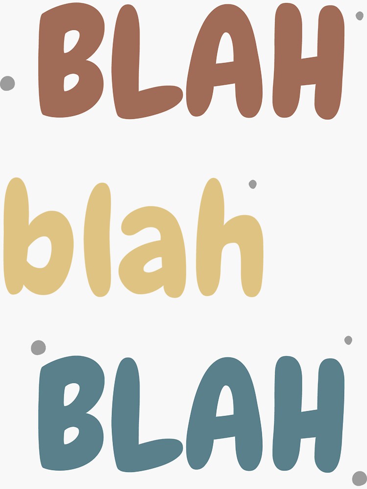 "BLAH BLAH BLAH" Sticker by kalit-designs | Redbubble