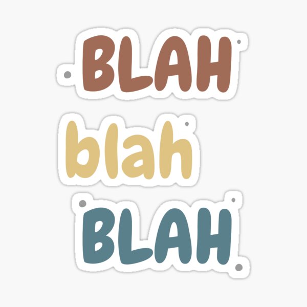 "BLAH BLAH BLAH" Sticker by kalit-designs | Redbubble