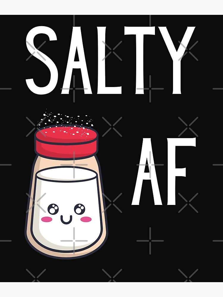 " Salty AF Funny Meme" Poster for Sale by Beluved | Redbubble