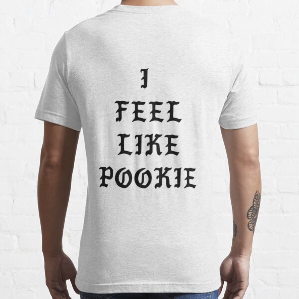 "I Feel Like Pookie" T-shirt for Sale by lolcandybar | Redbubble ...