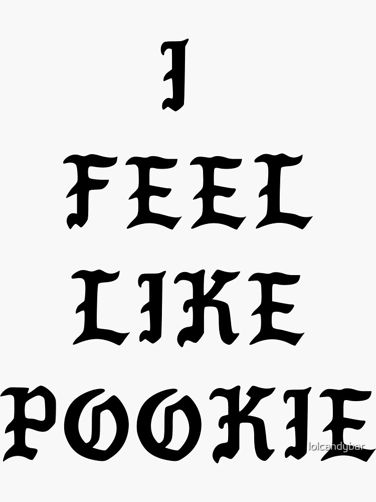 "I Feel Like Pookie" Sticker by lolcandybar | Redbubble