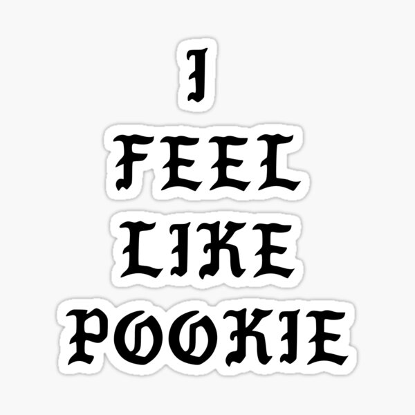 "I Feel Like Pookie" Sticker by lolcandybar | Redbubble