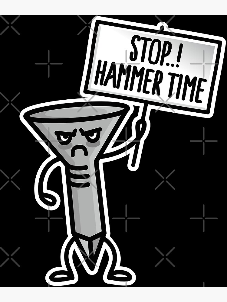 "Stop Hammer time, carpenter shoemaker upholsterer" Poster by ...