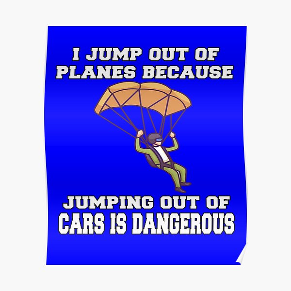 " Funny Skydiving Skydiver I Jump Out Of Planes Because Jumping Out Of ...
