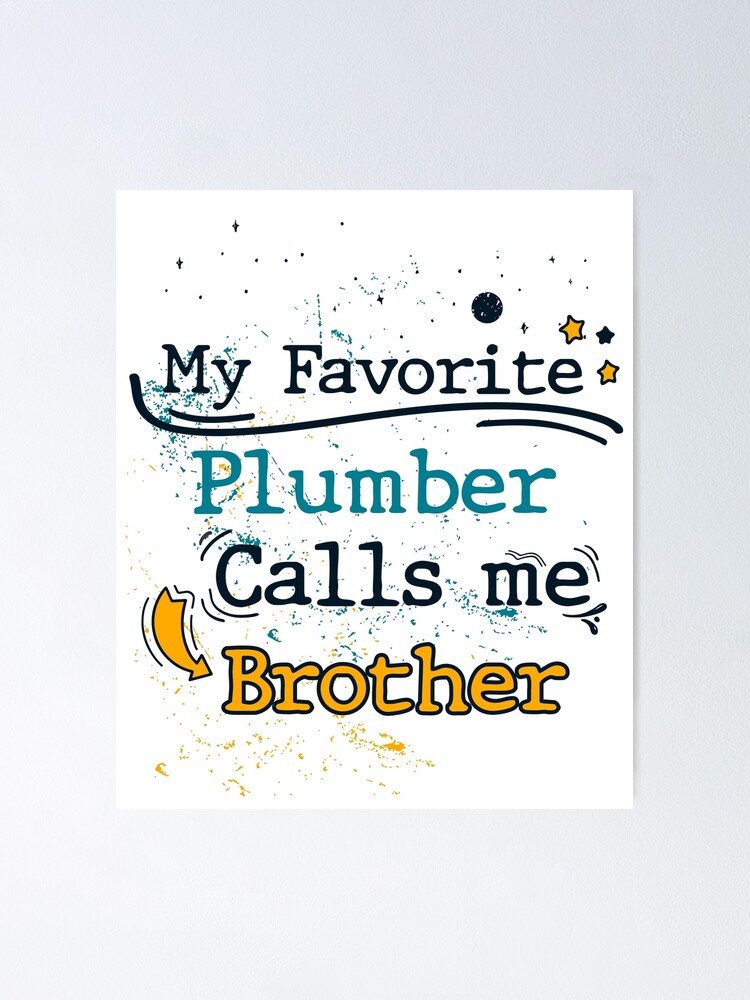 "My Favorite Plumber Calls Me Brother, Birthday and Christmas Gift ...