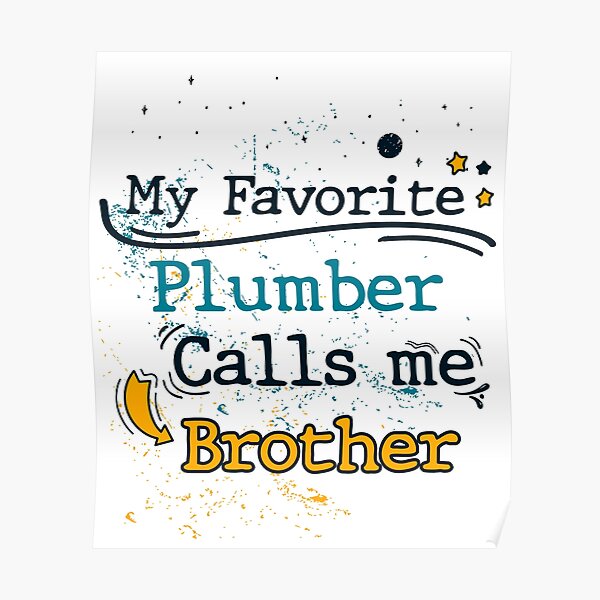 "My Favorite Plumber Calls Me Brother, Birthday and Christmas Gift ...