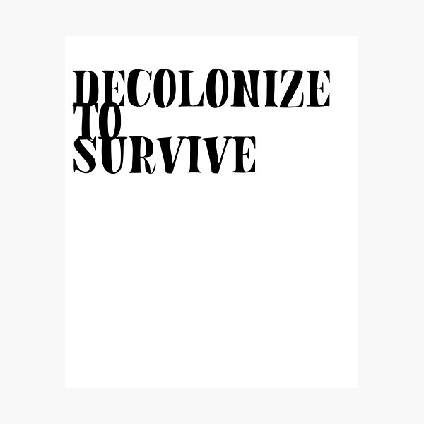 Lámina fotográfica «Descolonizar para sobrevivir, Nativo, Indígena,» de ...