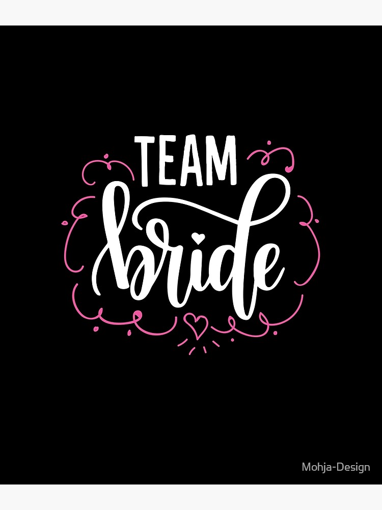 "Team Bride - Pink heart" Poster by Mohja-Design | Redbubble