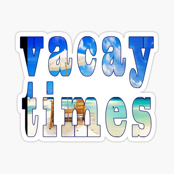 "Vacay Times" Sticker by thepinoyartist | Redbubble