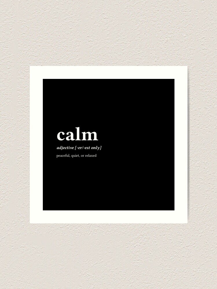 "Calm Word Definition - Left White Text" Art Print for Sale by ...