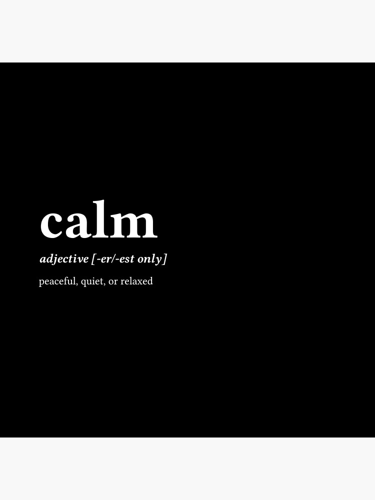 "Calm Word Definition - Left White Text" Photographic Print for Sale by ...