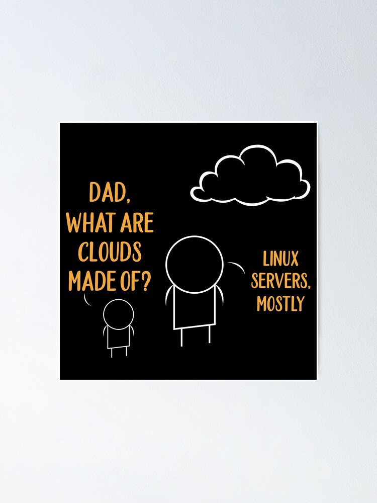 Dad What Are Clouds Made Of Linux Servers Mostly Funny Programming Lover Programmer Coder