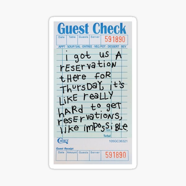 "I Got Us A Reservation Guest Check" Sticker by designsbyanniec | Redbubble