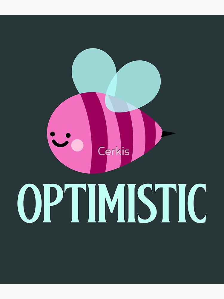 "Bee Optimistic - Powerful Insightful Quote " Poster for Sale by Cerkis | Redbubble