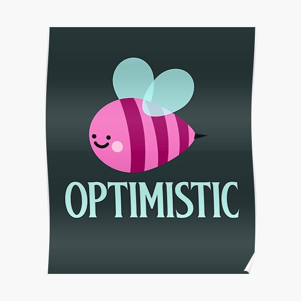 "Bee Optimistic - Powerful Insightful Quote " Poster for Sale by Cerkis ...