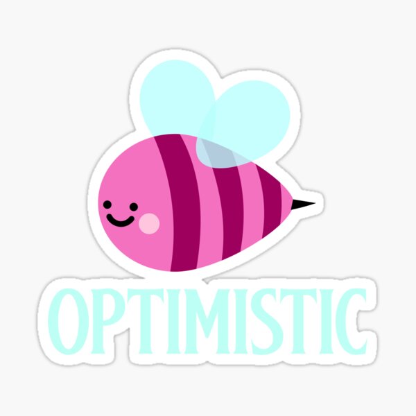 "Bee Optimistic - Powerful Insightful Quote " Sticker for Sale by ...