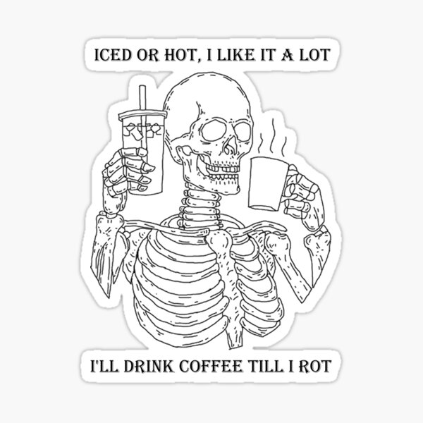 "Coffee hot or iced" Sticker by 0-Shh-Graphics | Redbubble