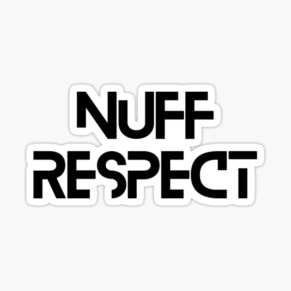 "nuff respect" Sticker by Izemiro | Redbubble