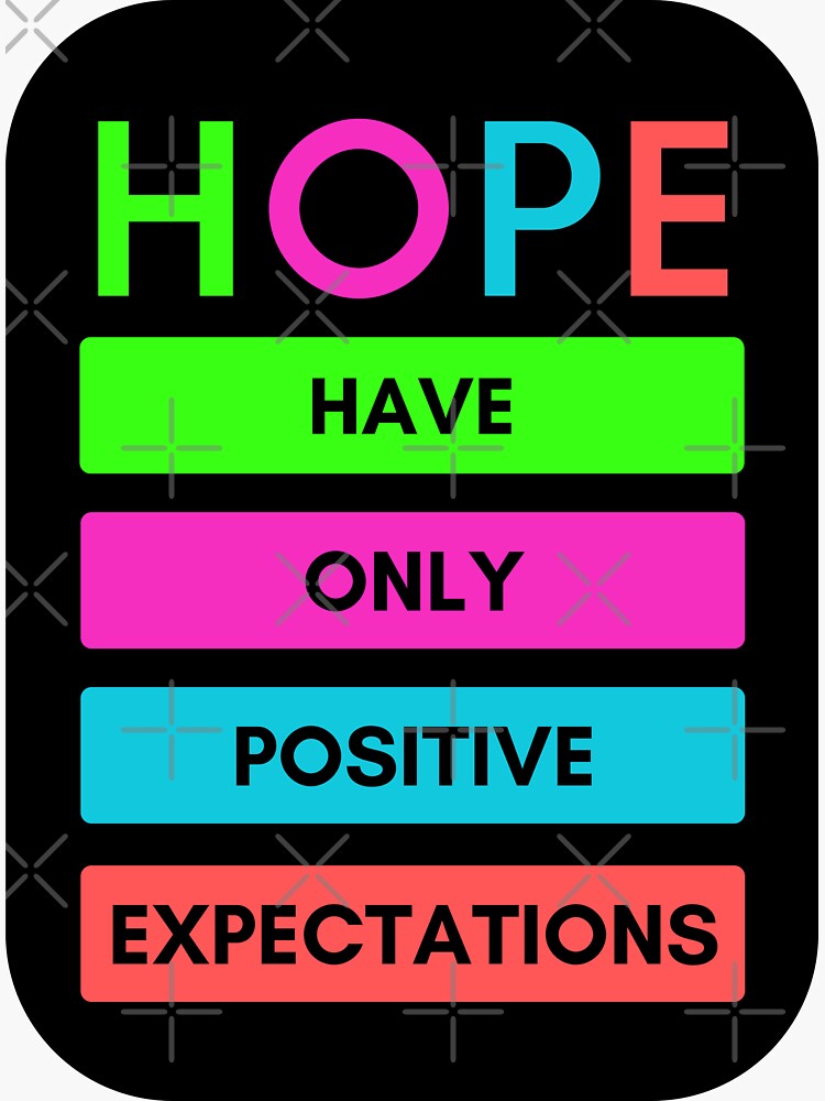 "Hope | Have Only Positive Expectations" Sticker by Einstein12345 ...