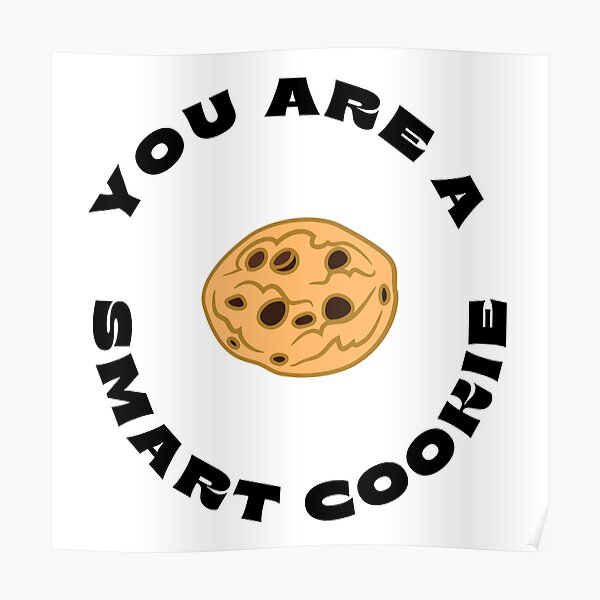"Smart Cookie " Poster for Sale by FreedomWolf | Redbubble