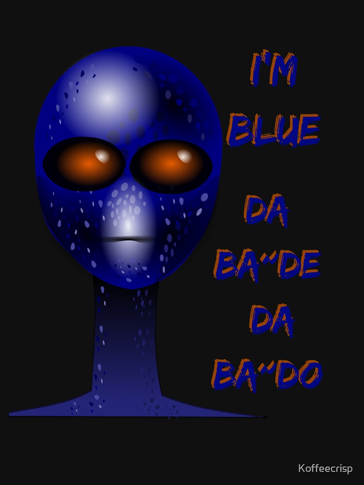 ""I'm Blue" Alien sci-fi Shirt" T-shirt for Sale by Koffeecrisp ...