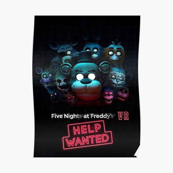 Fnaf Help Wanted Poster Poster Poster For Sale By Thompcharles Redbubble