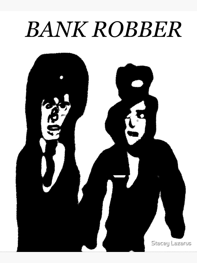 "Bank Robber" Poster by SGLAZARUS | Redbubble