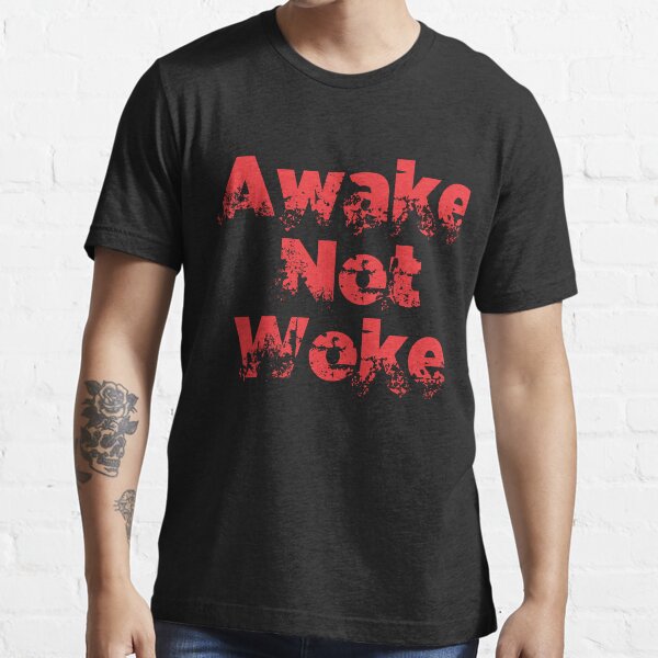 "Awake Not Woke Retro" T-shirt for Sale by Ouryourterest | Redbubble ...